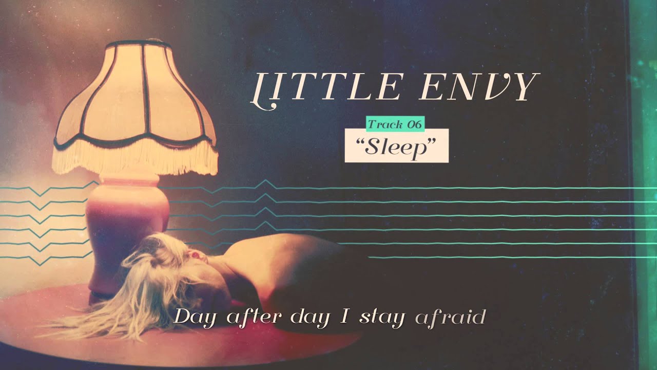 Little Envy - Sleep (Album Out Dec 2nd) - YouTube