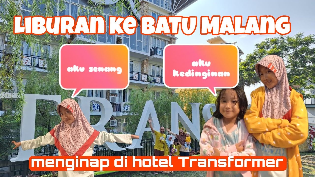 Liburan ke kota Batu dan menginap di hotel Transformer - YouTube