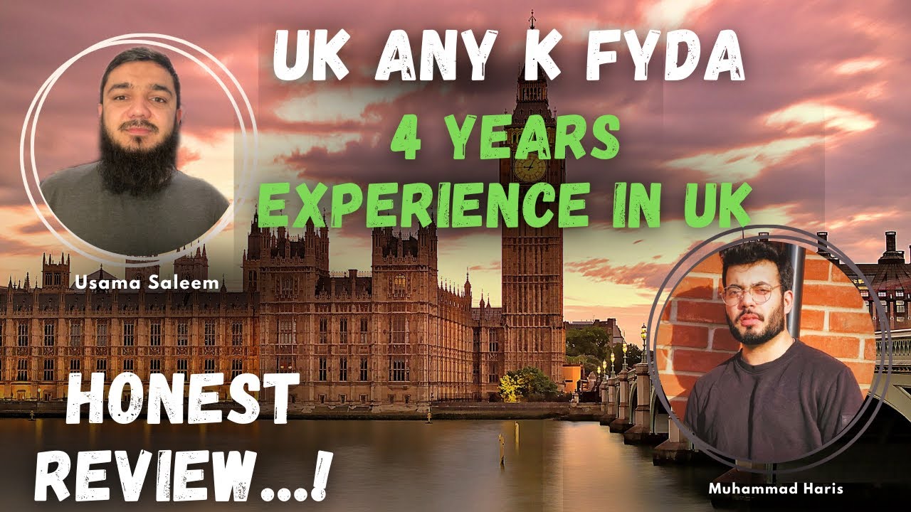 Uk any k fayde | 4 years Honest Experience Review about UK | Interview ...