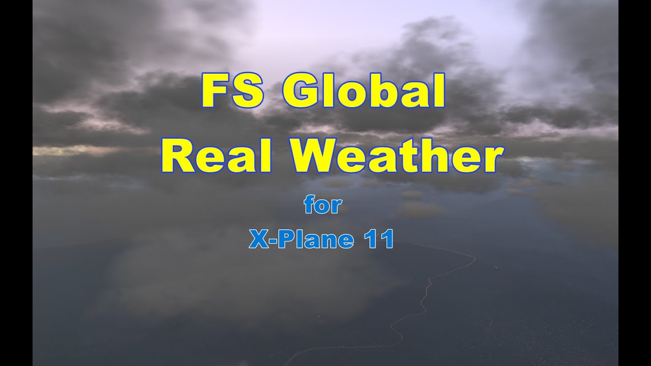 Fs global real weather x-plane 11 - masagirls