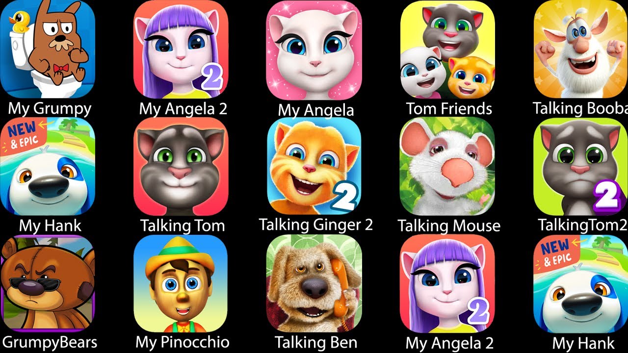 My Talking Tom 2,My Booba,My Grumpy,My Hank,My Angela 2,Gummy Bear,My ...