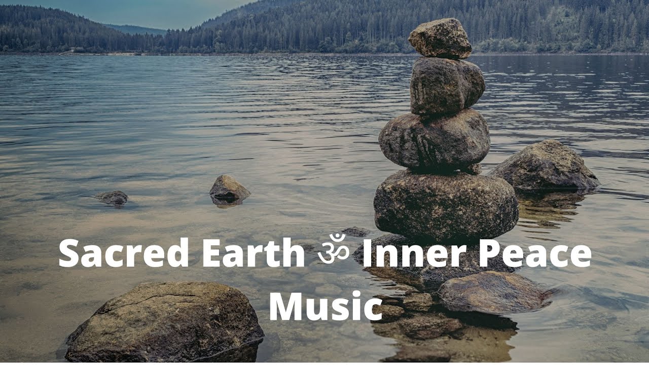 Inner Peace Music. The Sound of Inner Peace. Relaxing Music for ...