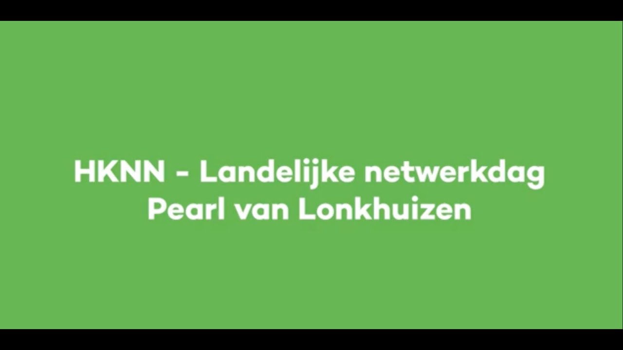 HKNN Landelijke Netwerkdag 16 november '23 - presentatie Pearl van ...