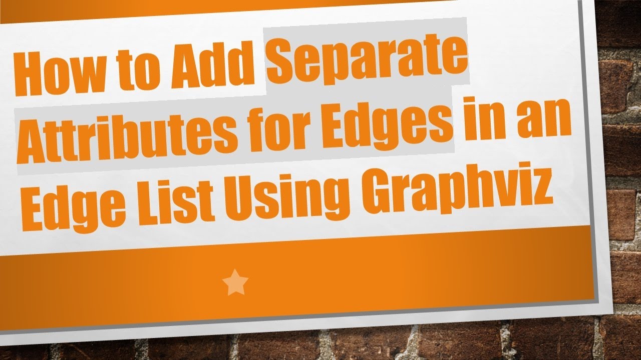 How to Add Separate Attributes for Edges in an Edge List Using Graphviz ...