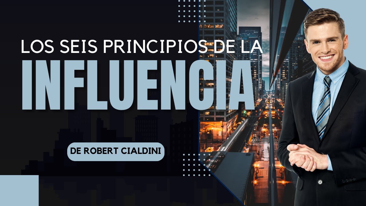 Tutorial: Principios de la influencia, aprende como persuadir, con los principios de Robert ...