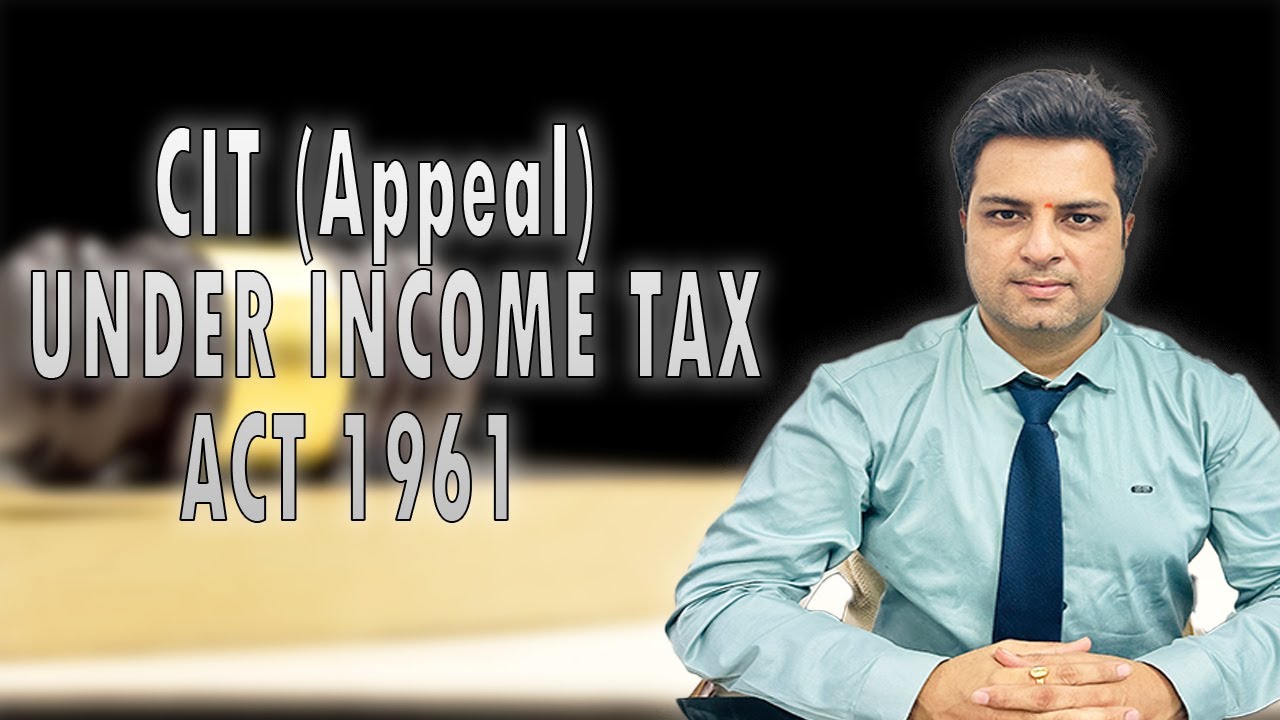 CIT {APPEAL} UNDER INCOME TAX ACT 1961 || BY CA HARISH KUMAR SACHDEVA ...