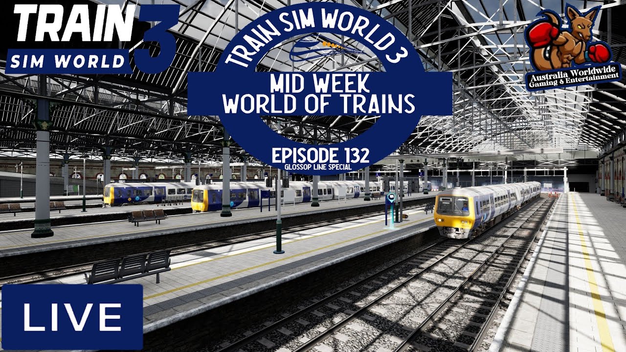 Mid Week World Of Trains Episode 132 Glossop Line Special | Train Sim ...