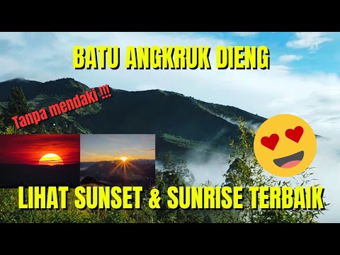WISATA BATU ANGKRUK DIENG WONOSOBO | LOKASI MELIHAT SUNSET & SUNRISE ...