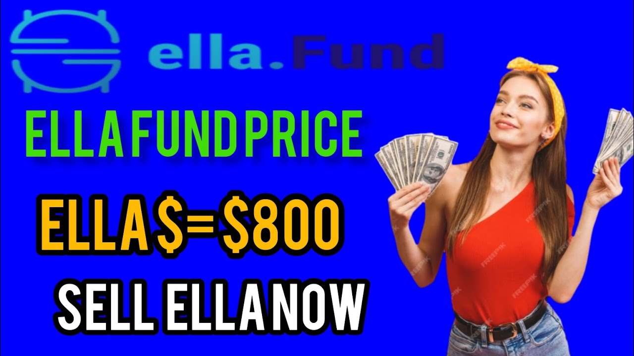 ELLA.FUND UPDATES 2023 | ELLA PRICE NOW $800 | INSTANT PAYMENT | LISTED ...