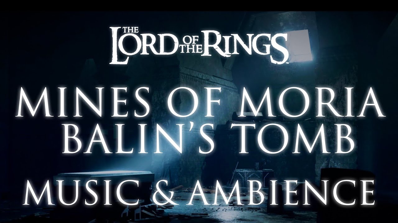 Lord of the Rings Music & Ambience | Moria - Balin's Tomb - YouTube