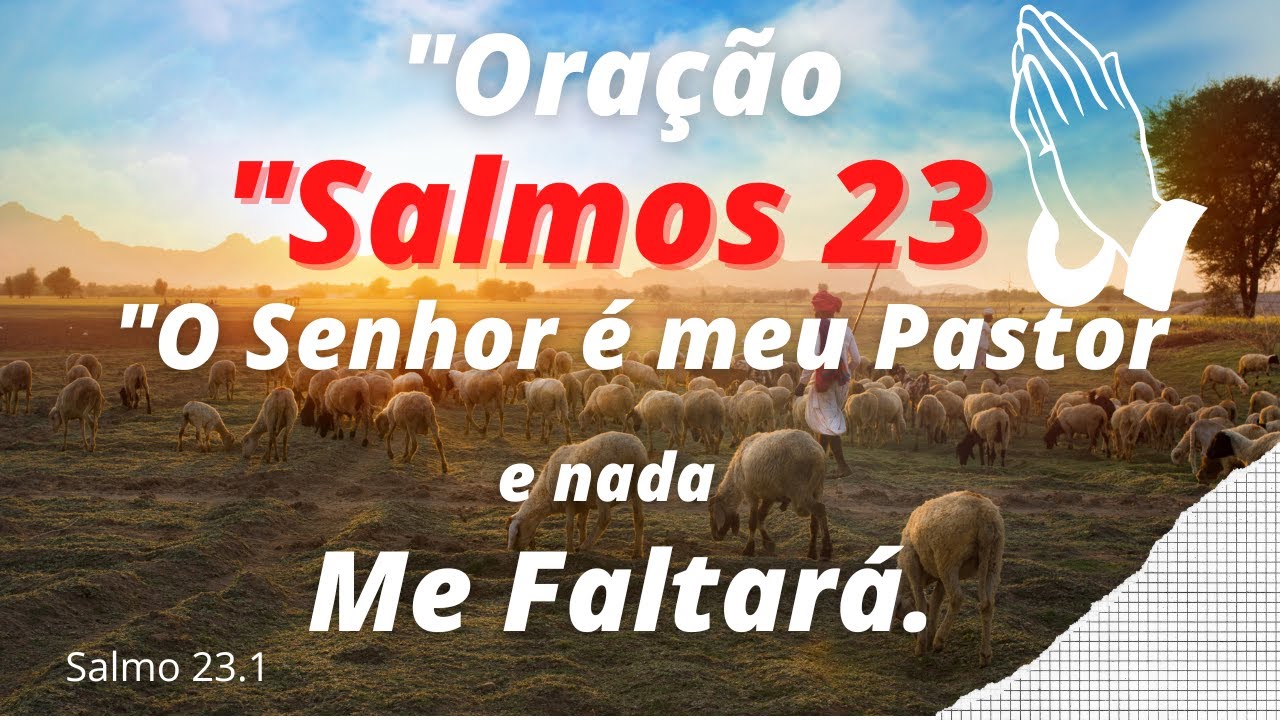 Oração/ Salmo 23/ O Senhor é o meu Pastor nada me faltará. - YouTube