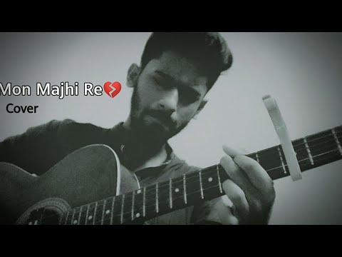 Mon Majhi Re🥀💔 Cover By Subhajit Saha