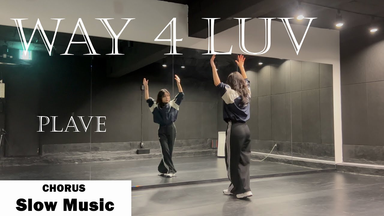 PLAVE(플레이브) - ' WAY 4 LUV' - Dance Tutorial- MIRROR- SLOW MUSIC (Chorus ...