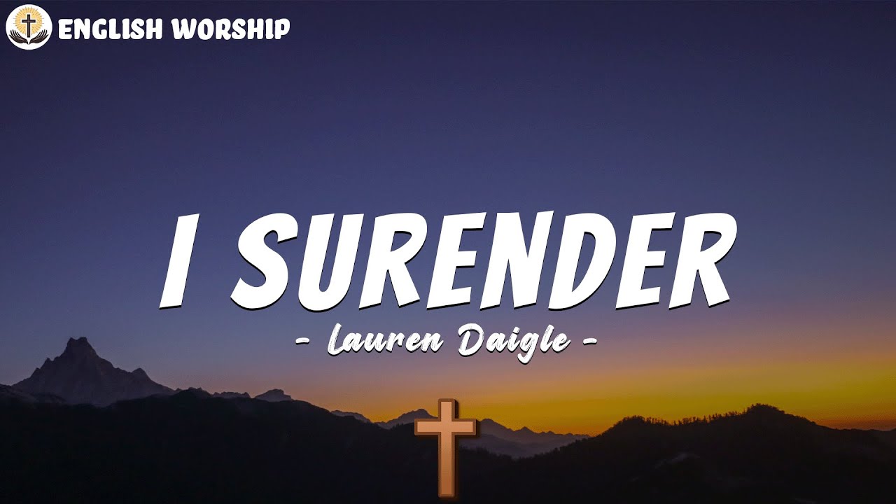 I Surrender - Lauren Daigle (Lyrics) Hillsong UNITED - YouTube