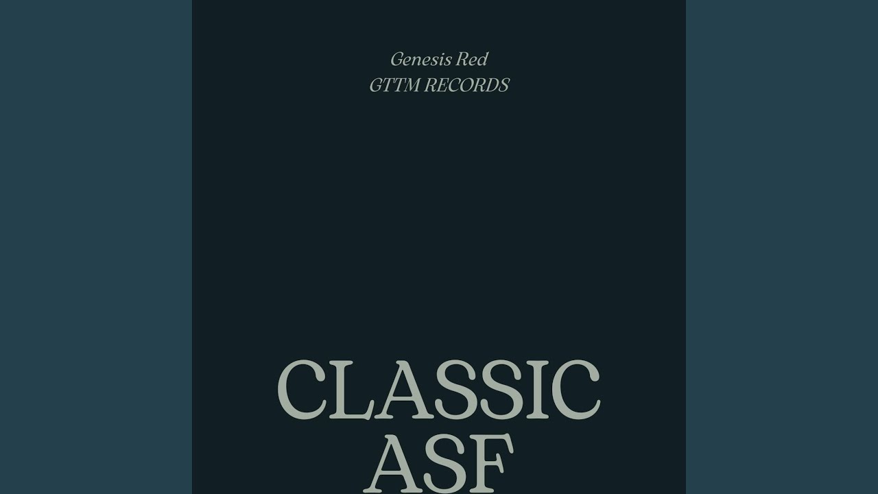 Classic Asf (feat. Genesis RED) (Classic Ass Nigga) - YouTube