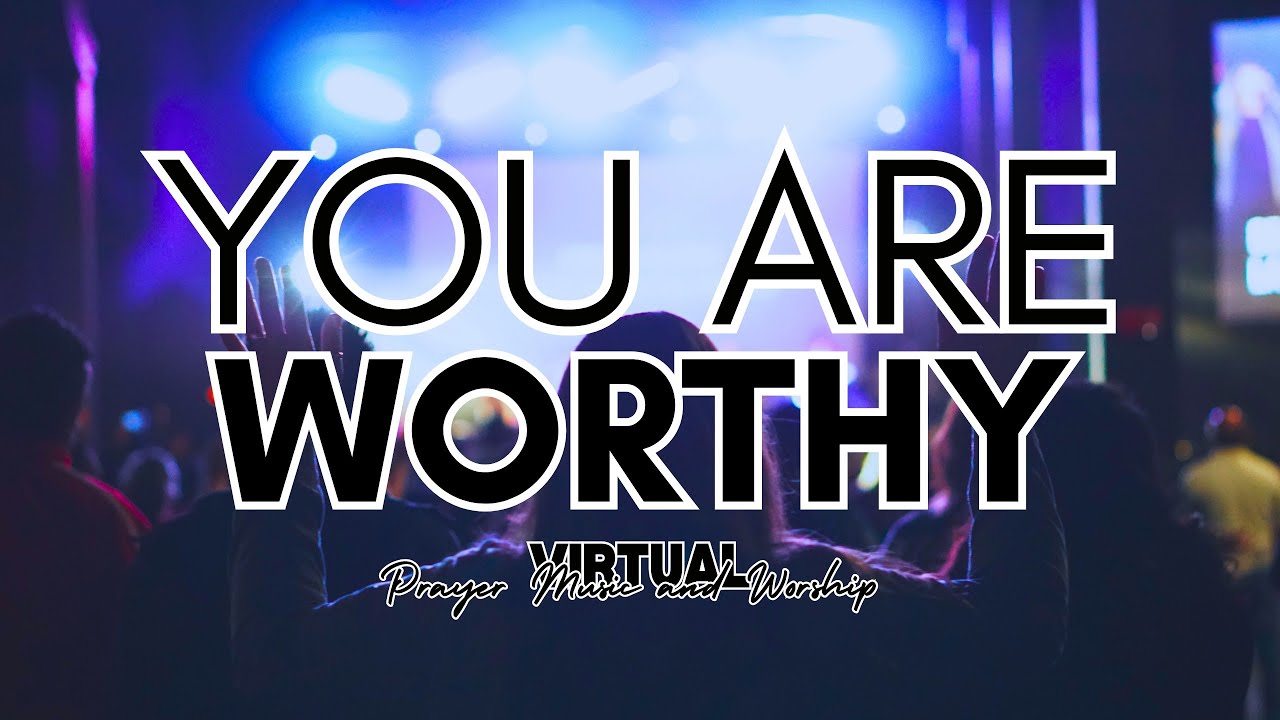 WORTHY OF PRAISE | Deep Soaking Worship | Prophetic. Worship medley ...