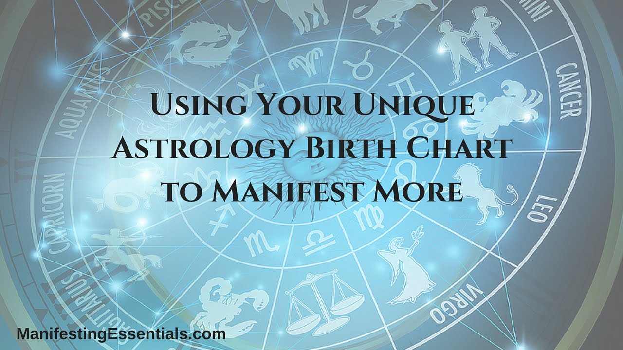 Using Your Birth Chart to Manifest More 2016 - YouTube