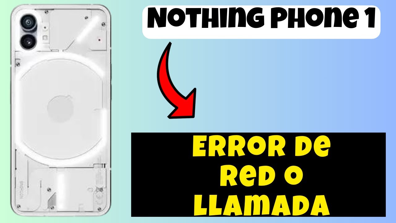 Error de red o llamada en Nothing Phone 1 || Nothing Phone 1 no entran ...