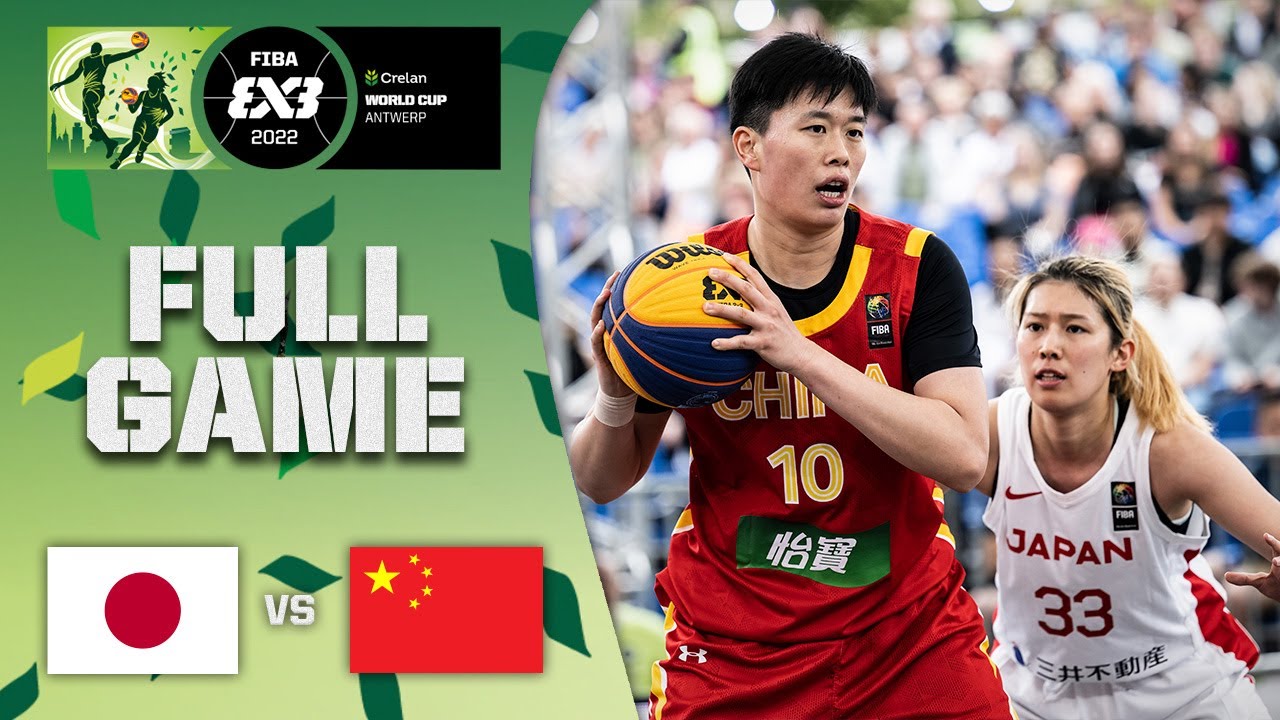 Japan v China | Women | Full Game | Crelan FIBA 3x3 World Cup 2022 ...