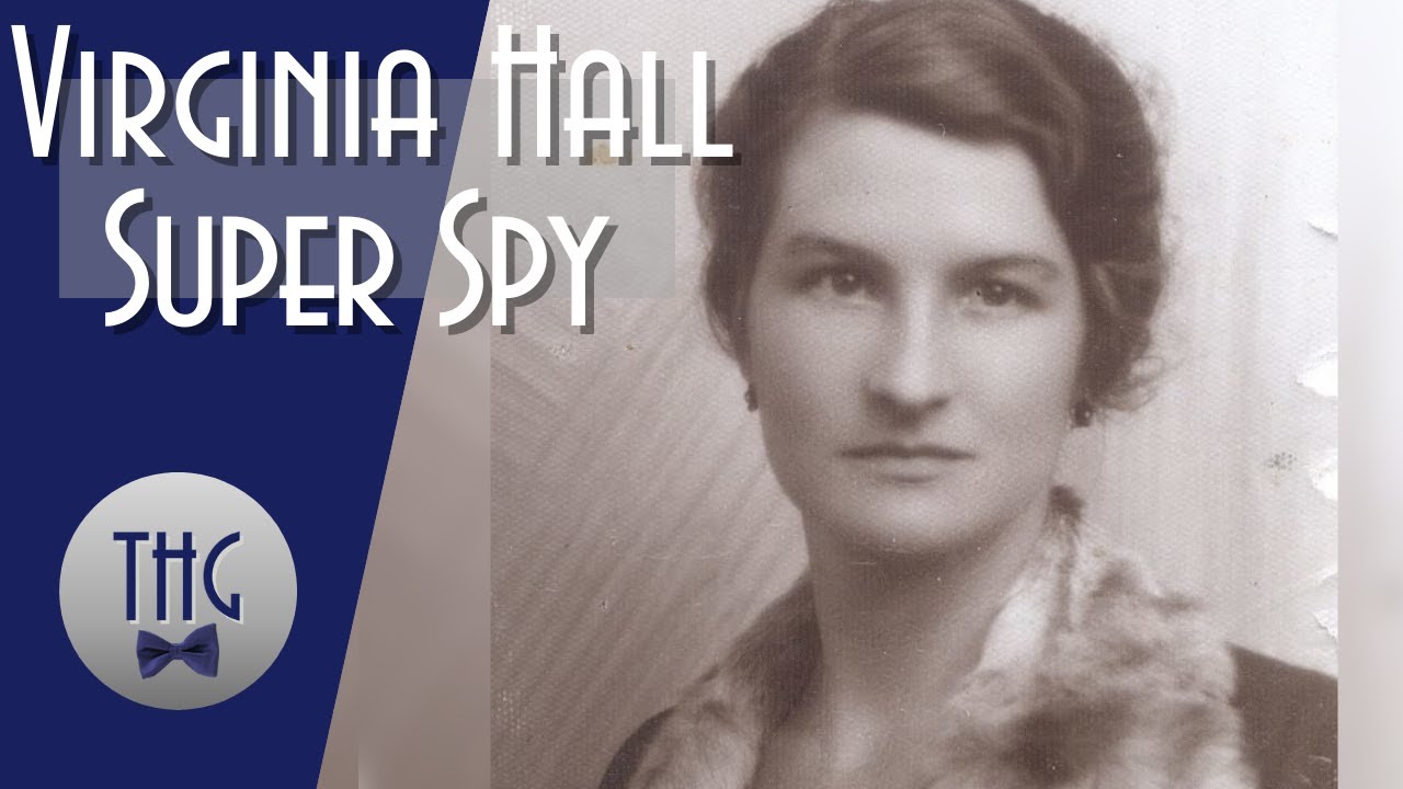 Virginia Hall, "The most dangerous of all Allied spies" - YouTube