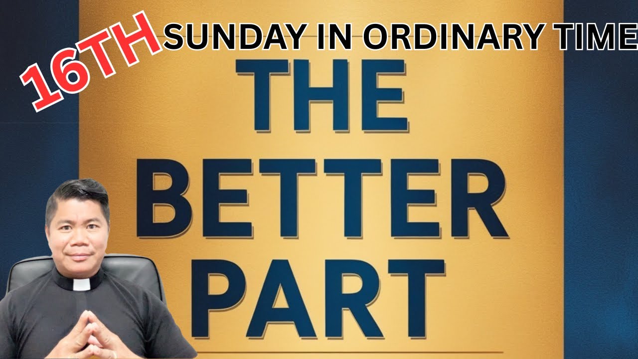 HOMILY for the 16th Sunday in Ordinary Time Year C (July 20, 2025 ...