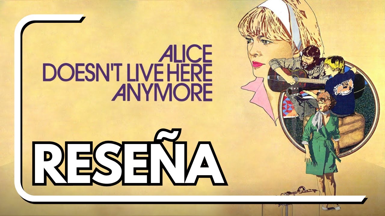 ALICIA YA NO VIVE AQUÍ - RESEÑA - YouTube