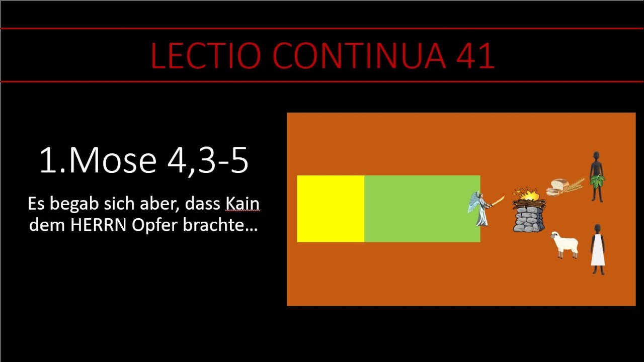 1.Mose 4,3-5: Es begab sich aber, dass Kain dem HERRN Opfer brachte... | LECTIO CONTINUA 41 ...