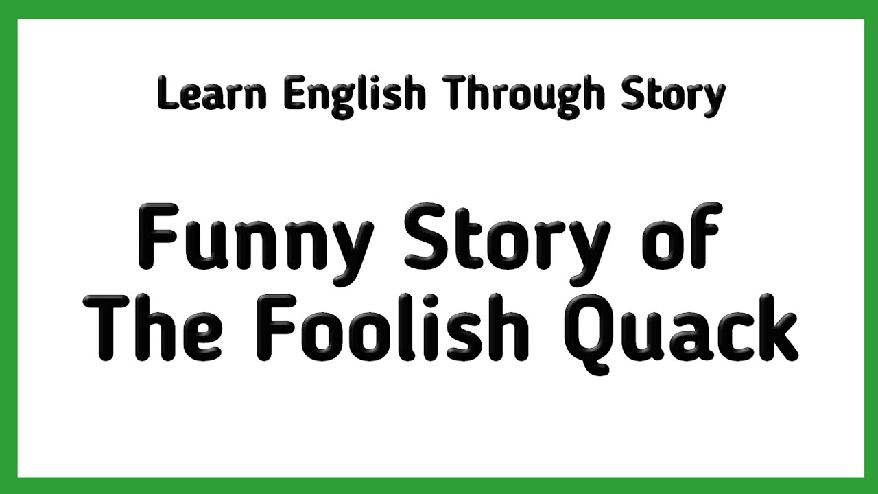 Funny Story | The Foolish Quack | Learn English Through Story - YouTube