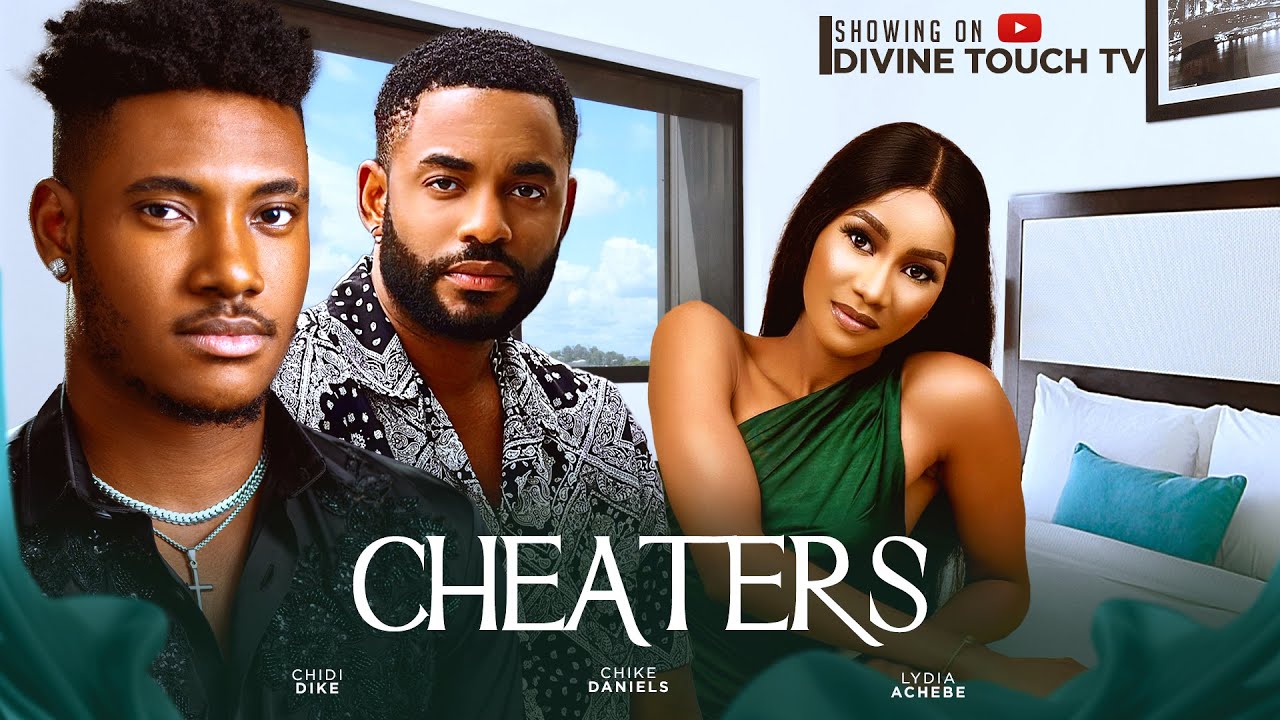 CHEATERS - CHIDI DIKE/CHIKE DANIELS/LYDIA ACHEBE/MOVIES/ NIGERIAN ...