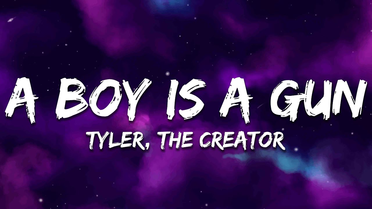 Tyler, The Creator - A Boy Is A Gun (Lyrics) - YouTube