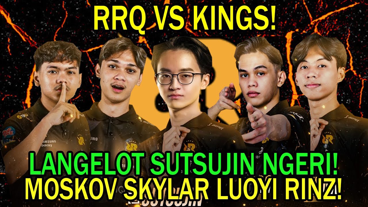 RRQ VS KINGS RANKED! LANCELOT SUTSUJIN NGERI BANGET! MOSKOV SKYLAR ...