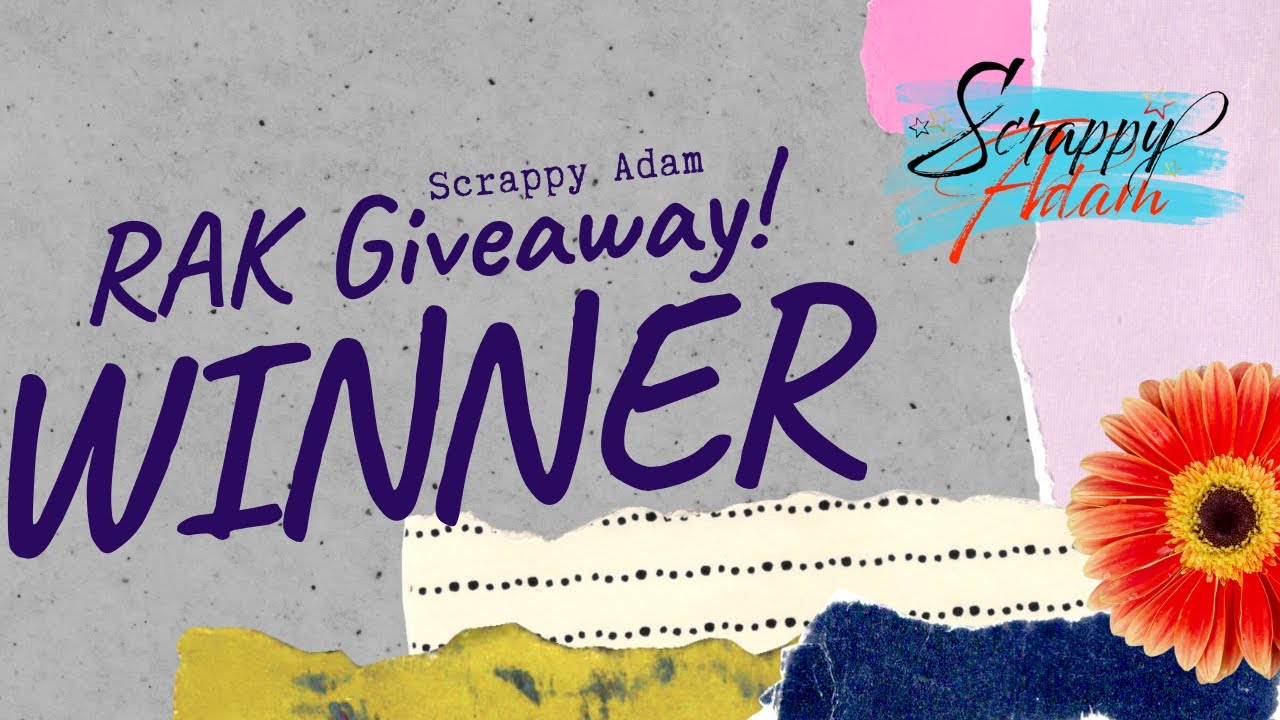 WINNER! WINNERS!! || August 2023 RAK Giveaway || Bundle of Scrappy ...