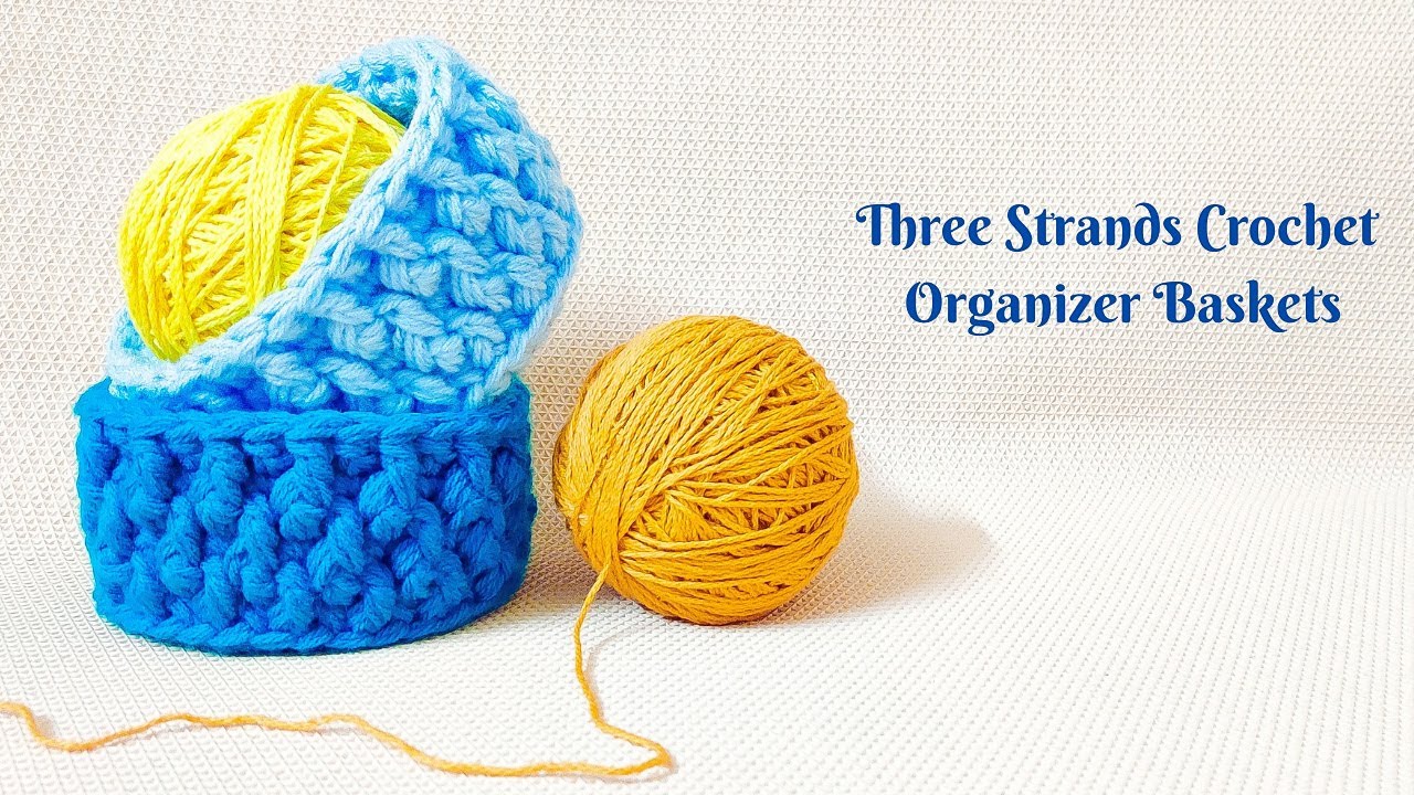 Three Strands Textured Crochet Organizer Baskets Easy Crochet Round ...