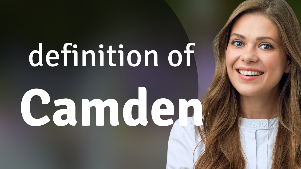 Camden | what is CAMDEN meaning - YouTube