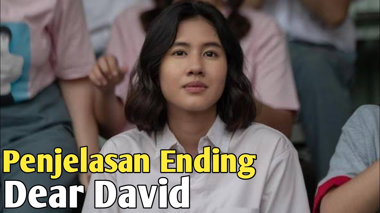 Penjelasan Ending Dear David - YouTube