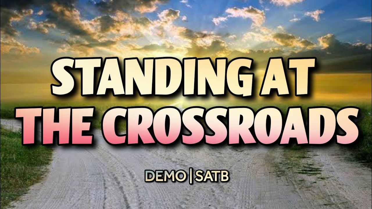 Standing At The Crossroads | DEMO | SATB | Song Offering - YouTube