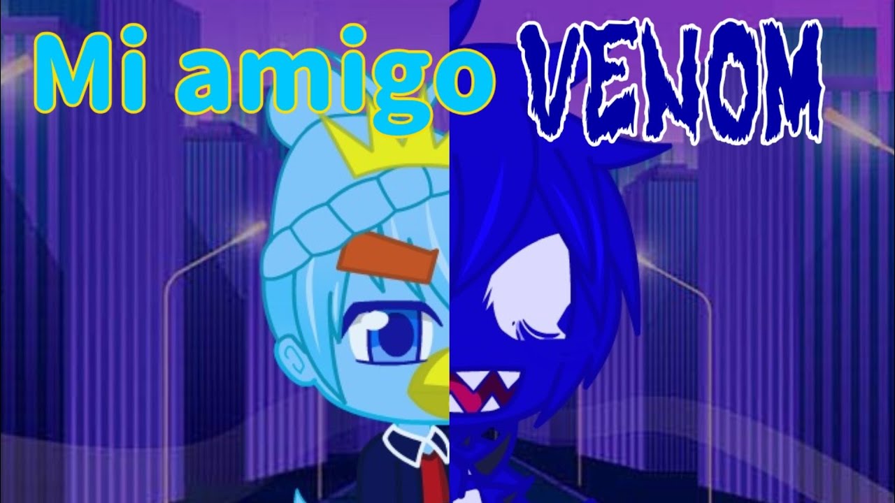 Mi amigo Venom // Gacha Club - YouTube