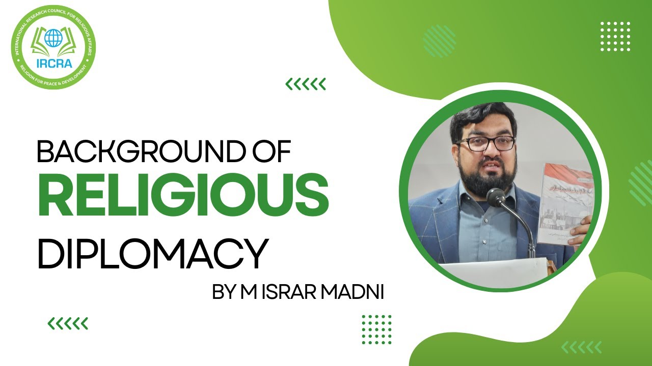 Background of Religious Diplomacy Program by the President IRCRA ...