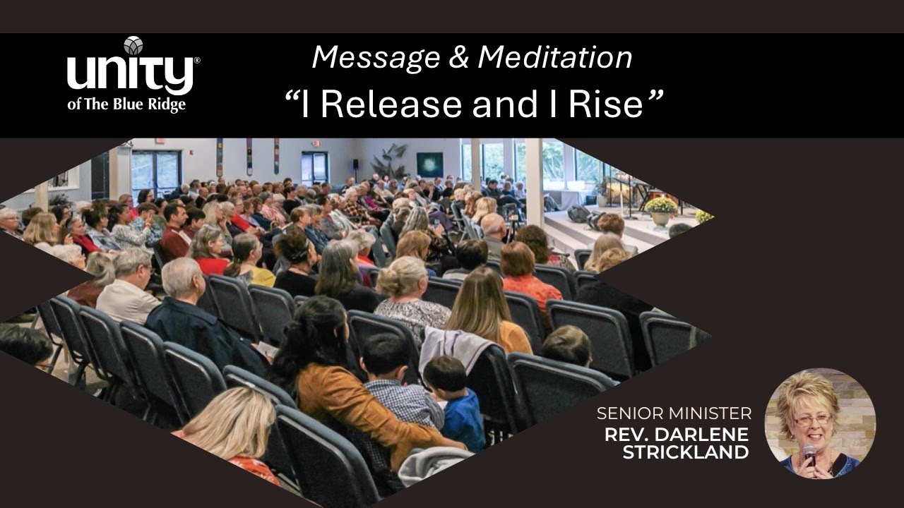 Message & Meditation - Rev. Darlene Strickland - "I Release and I Rise ...