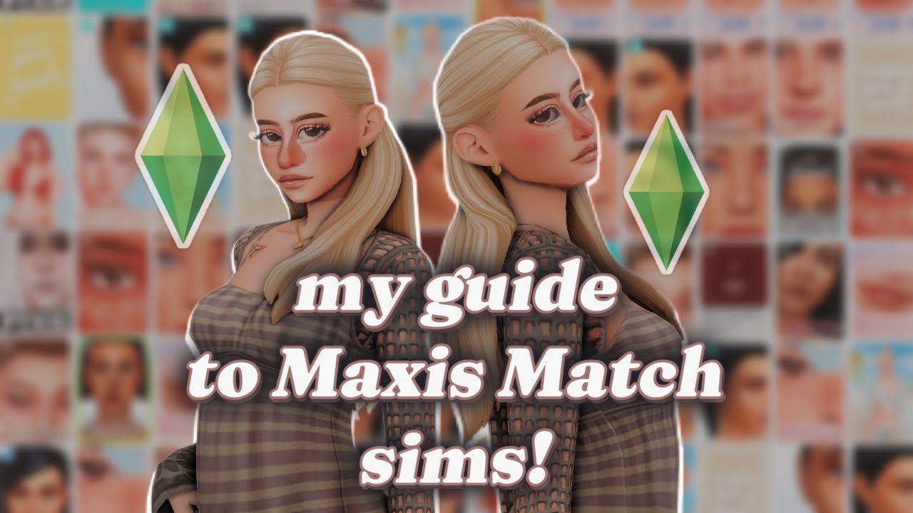 my guide to Maxis Match sims! (cc links included) - YouTube