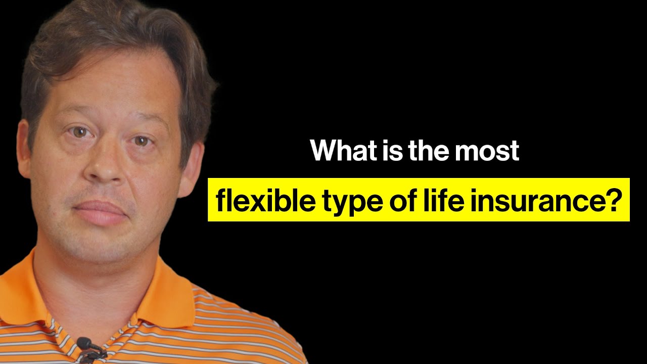 What is the most flexible type of life insurance? - YouTube