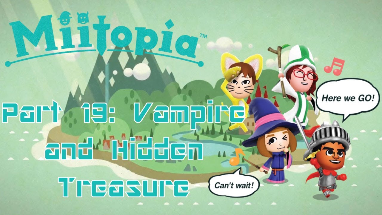 Miitopia: Part 19: Vampire and Hidden Treasure - YouTube