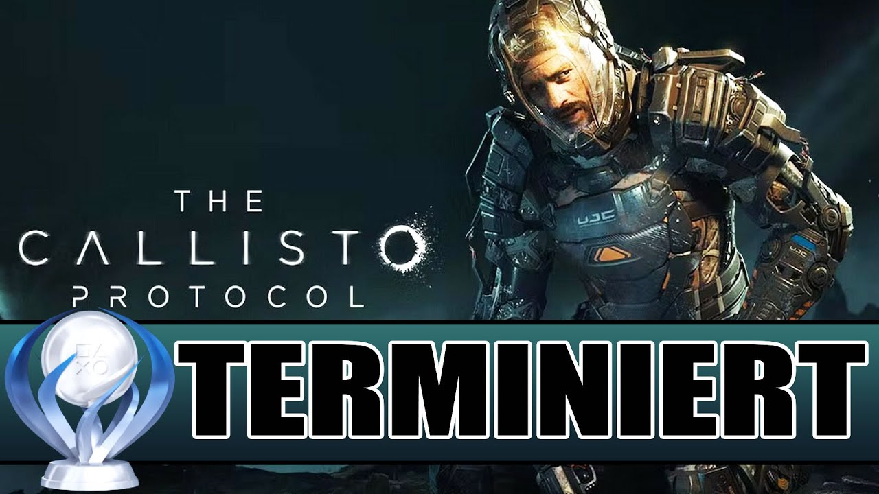 The Callisto Protocol - Terminiert - Trophy / Achievement Guide Guide ...