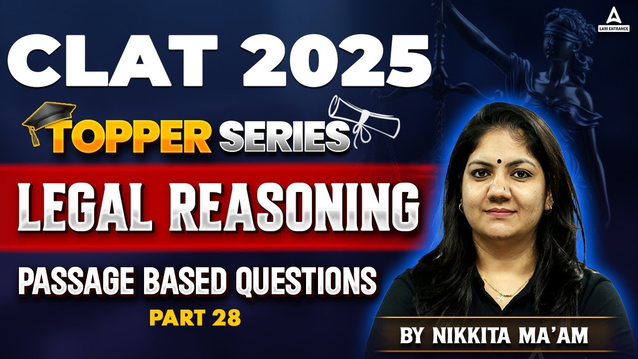 CLAT 2025 Preparation | Toppers Series | Legal Reasoning | Passage Based Questions | Class-28 ...