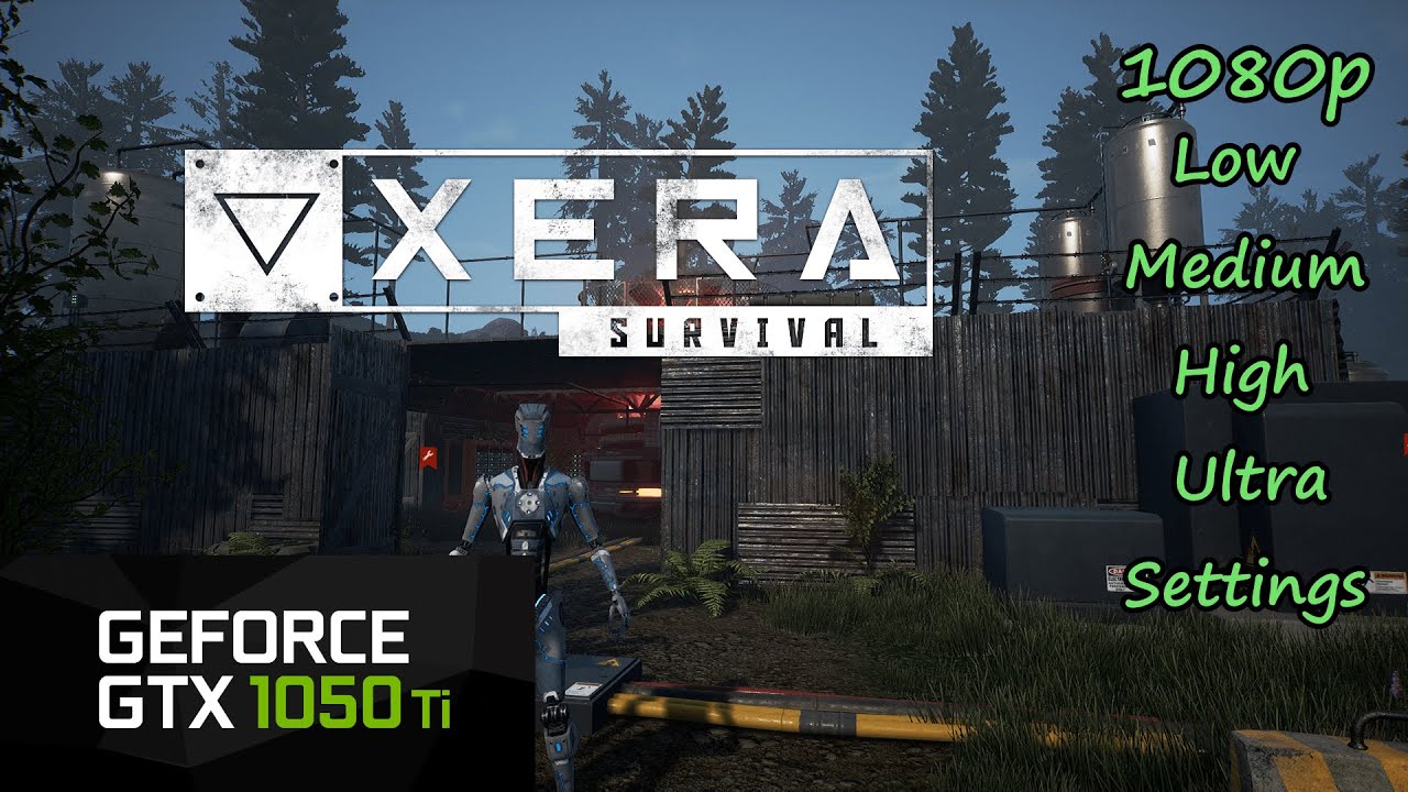 XERA Survival On GTX 1050ti + Ryzen 3 1200 | 8GBx1 Ram | All Graphics ...