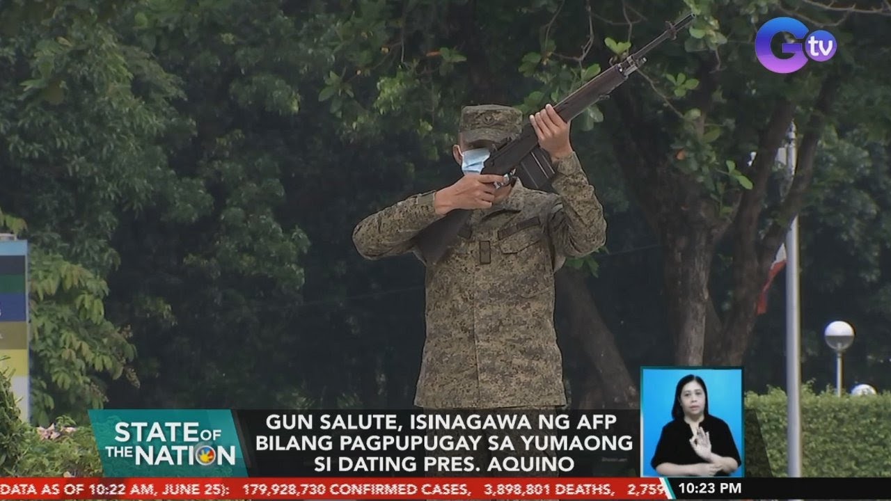 AFP holds gun salute in honor of ex-President Noynoy Aquino | SONA ...