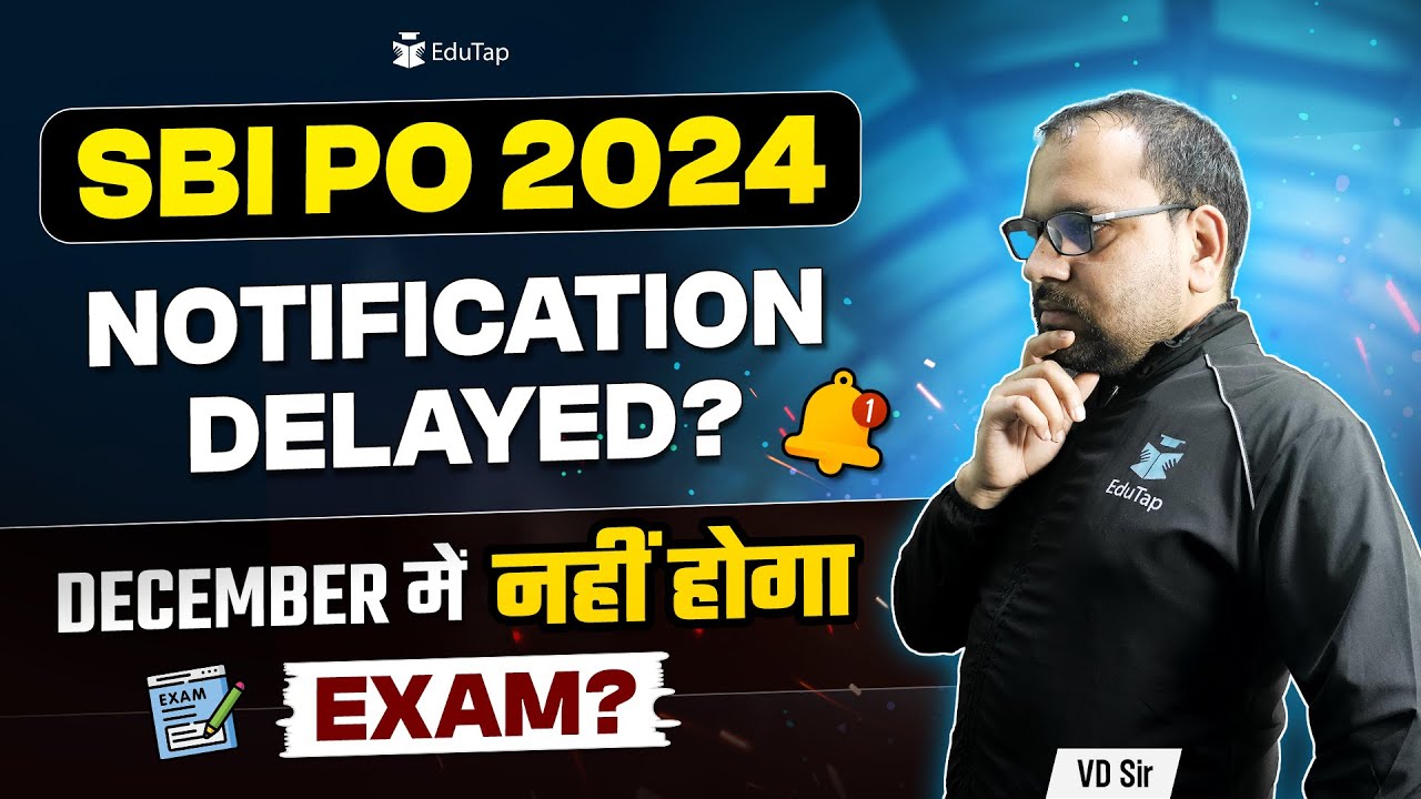 SBI PO Notification 2024 Update | SBI PO 2024 Expected Exam Date | SBI ...