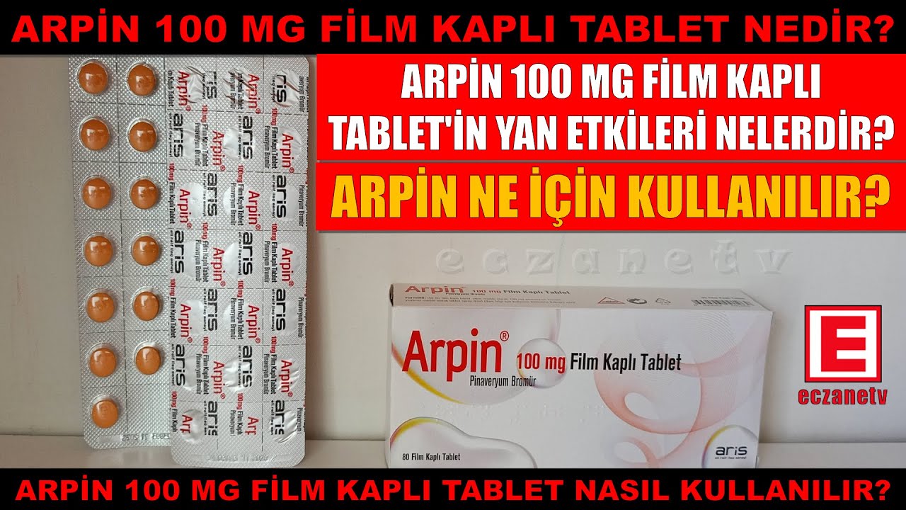 Arpin 100 Mg Film Kaplı Tablet Nedir? Arpin Tablet'in Yan Etkisi Nedir ...