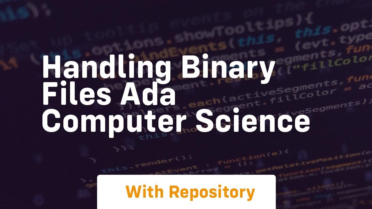 handling binary files ada computer science - YouTube