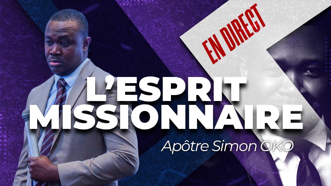 L'esprit missionnaire - Apôtre Simon OKO - YouTube